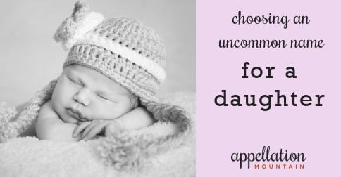 Choosing Just One Pretty, Uncommon Name for a Daughter - Appellation ...