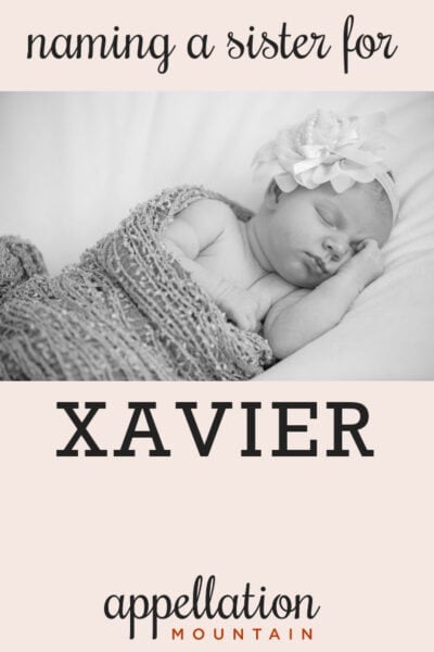 Girl Names Including the Letter X for Xavier's Sister - Appellation ...