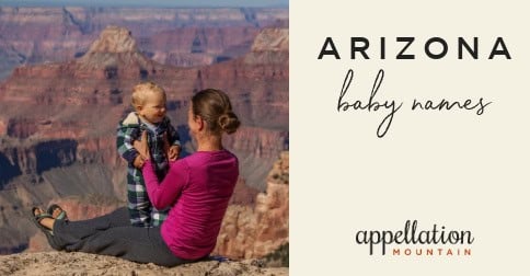 Popular in Arizona Baby Names - Appellation Mountain