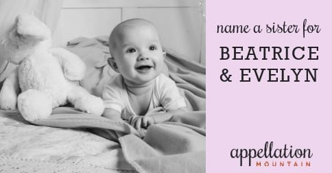 Timeless Girl Names Like Beatrice and Evelyn - Appellation Mountain