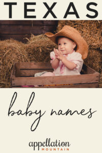 Popular in Texas Baby Names - Appellation Mountain
