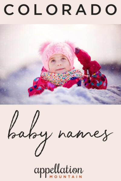 Popular in Colorado Baby Names - Appellation Mountain