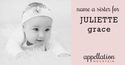 Sister for Juliette Grace: Longer and Lovely Girl Names - Appellation ...