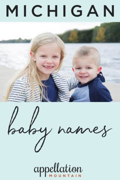 Popular in Michigan Baby Names - Appellation Mountain