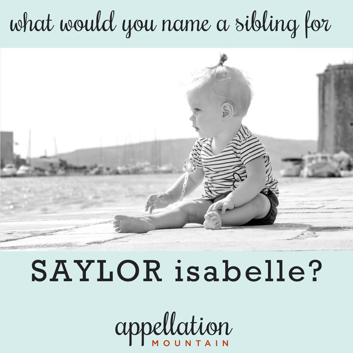 Unconventional Names like Saylor for a Second Baby - Appellation Mountain