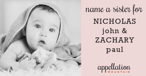 90s Names for Baby Three: Nicholas, Zachary, and ... - Appellation Mountain
