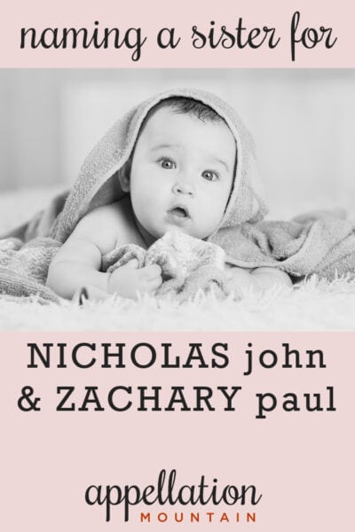 90s Names for Baby Three: Nicholas, Zachary, and ... - Appellation Mountain